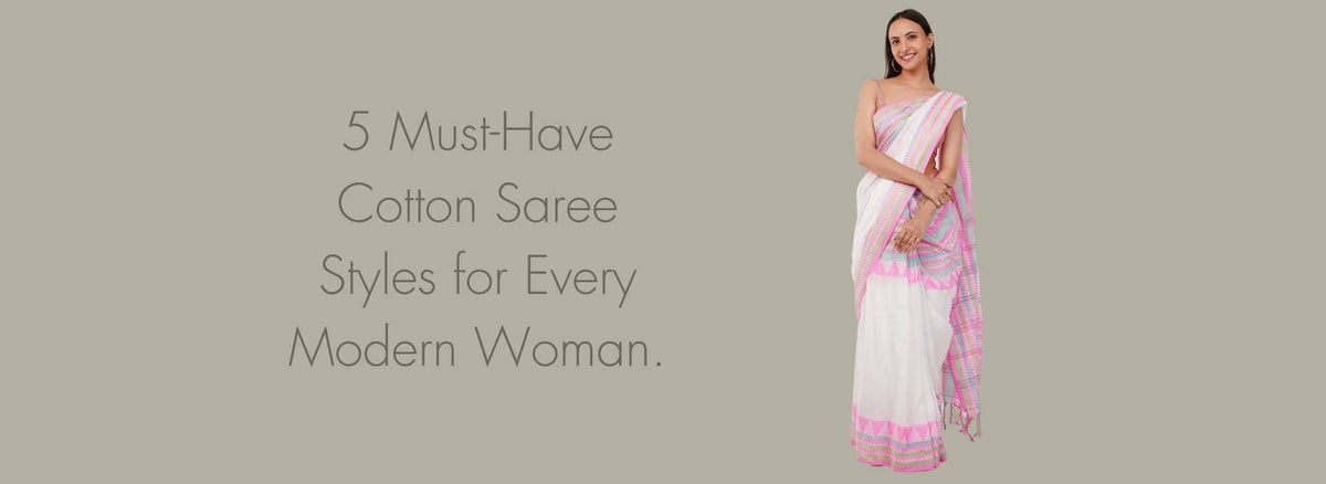 "5 Essential Cotton Saree Styles Every Modern Woman Must Own" – Indidha